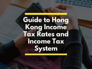 Hong Kong Taxation - Hong Kong Tax Rates and Income Tax System