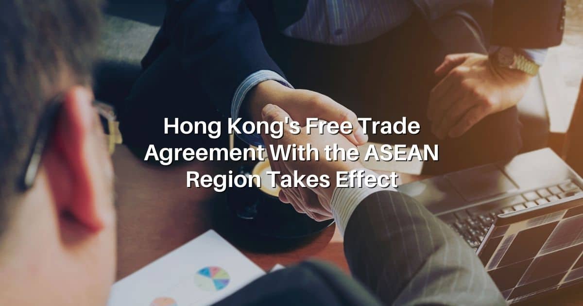 Hong Kongs Free Trade Agreement With Asean To Improve Economy