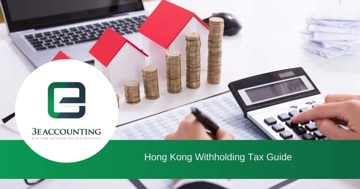 Individuals or Companies Must Know - Hong Kong Withholding Tax Guide