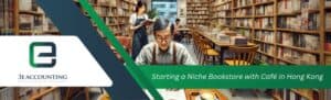 Starting a Niche Bookstore with Café in Hong Kong: 4 Steps to Success