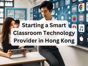 Smart Classroom Technology: 4 Steps to Success in Hong Kong