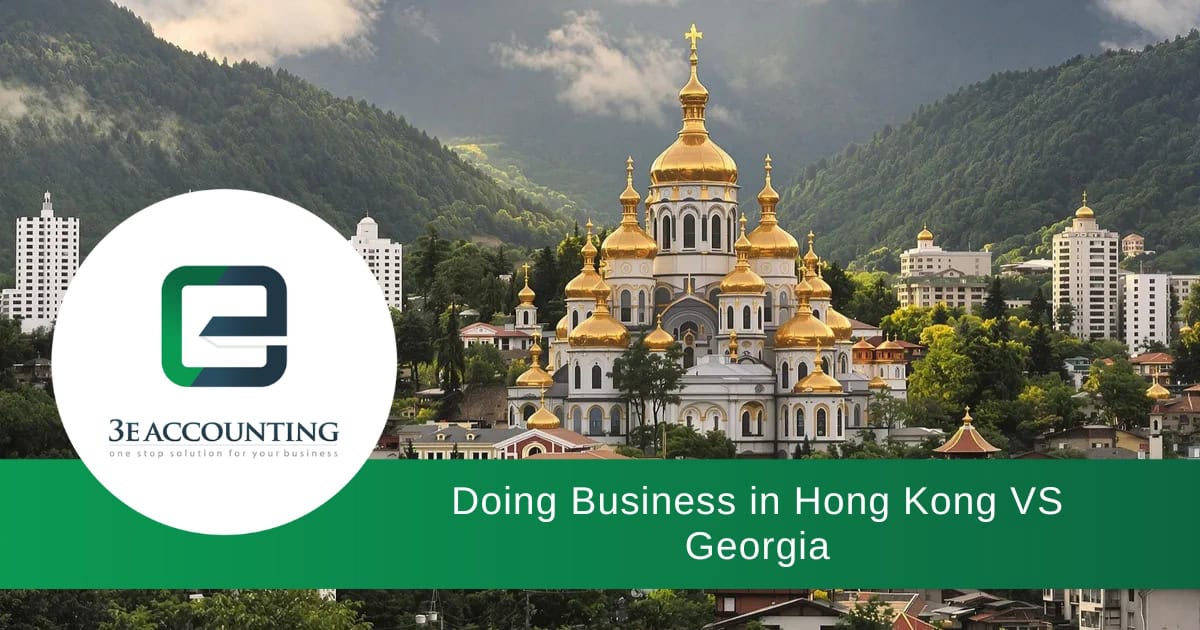 Doing Business in Hong Kong VS Georgia | Why Choose Hong Kong?