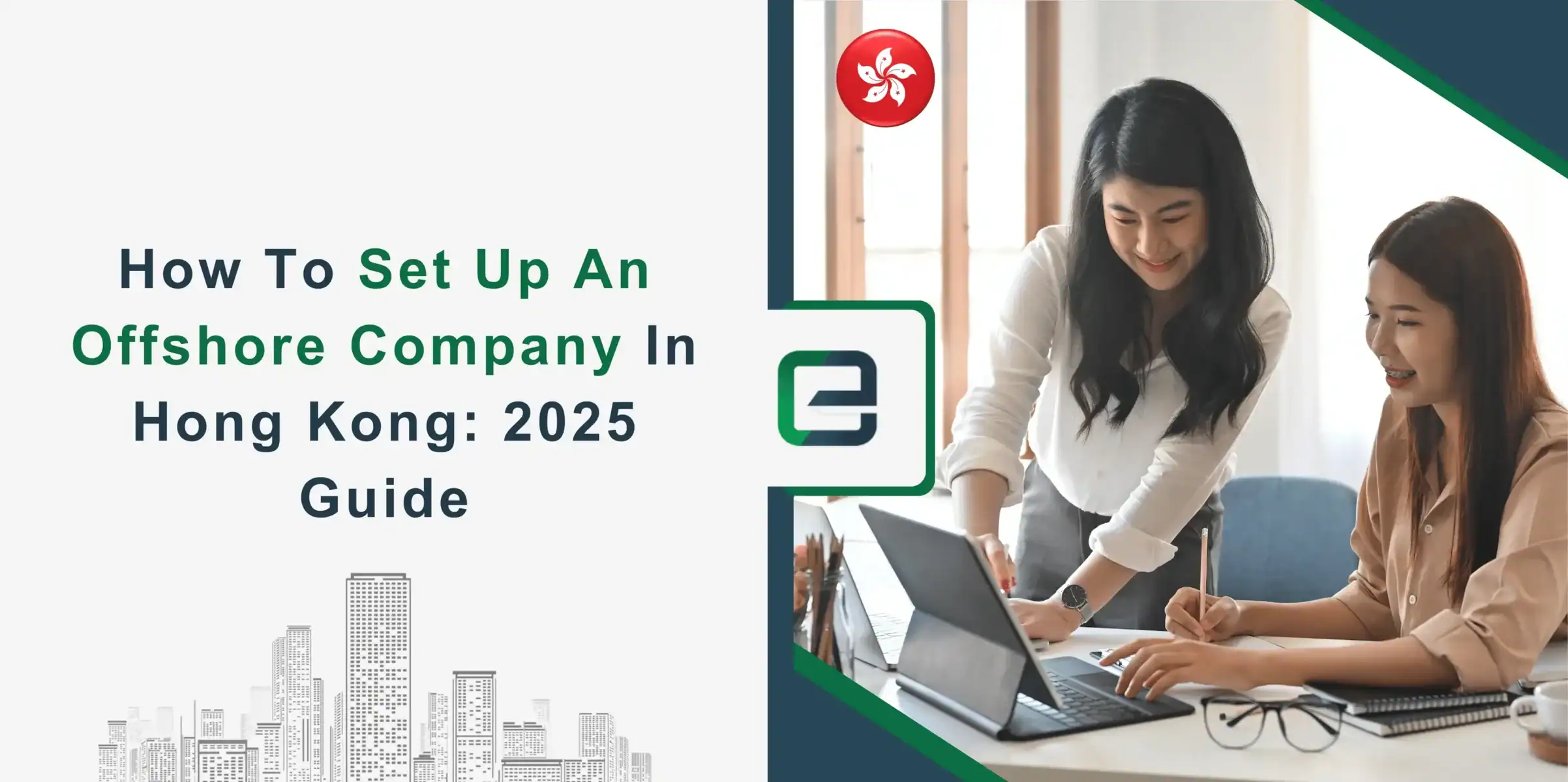 How to Set up an Offshore Company in Hong Kong: 2025 Guide
